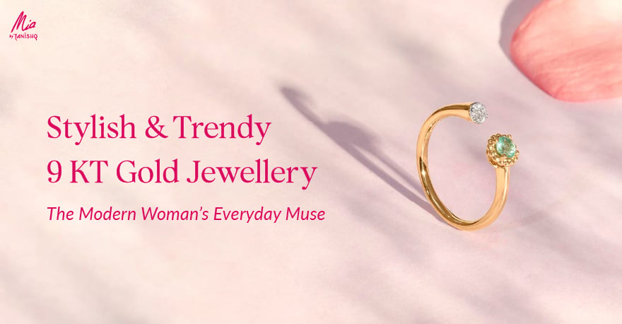 Why 9 KT Gold Jewellery is Woman’s Style Choice in 2026 | Mia by Tanishq